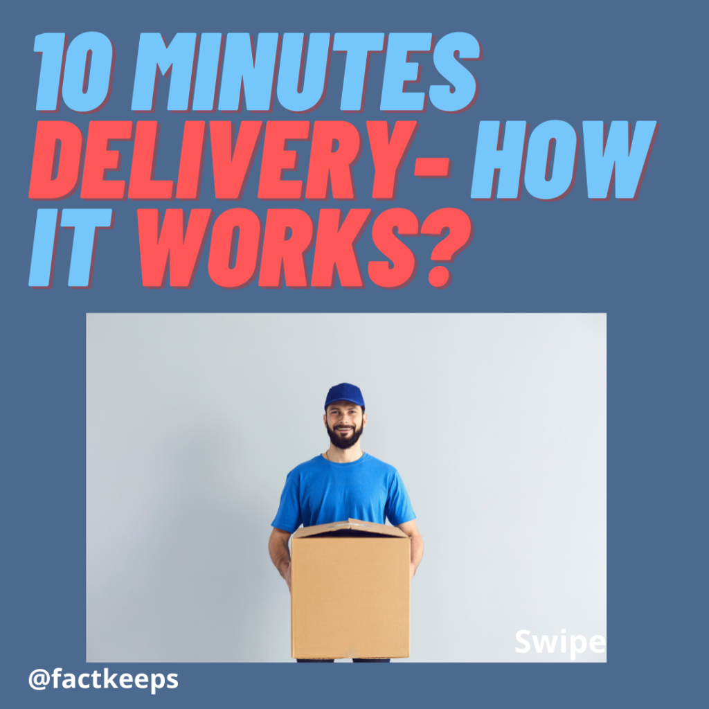 How 10 Minute delivery works? - Keepsthefact.com